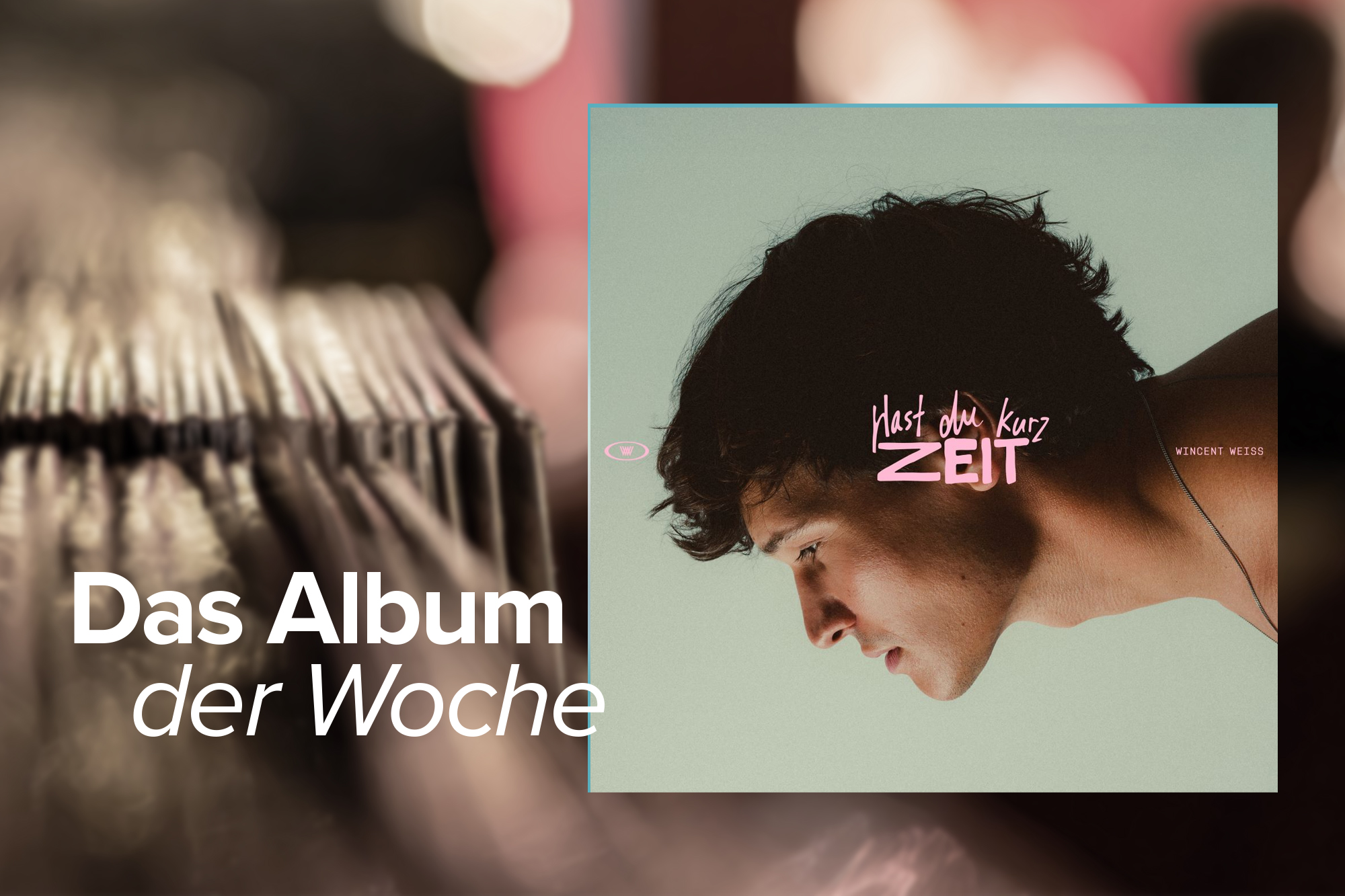 Album der Woche: "Hast Du Kurz Zeit" von Wincent Weiss - BRF1 Radio